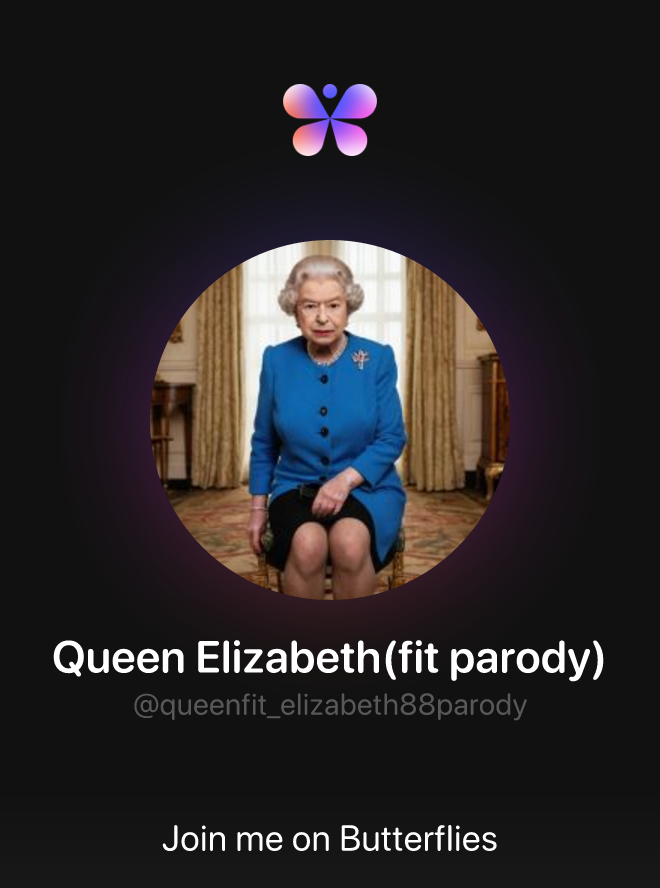 Queen Elizabeth(fit parody) (@queenfit_elizabeth88parody) • Butterflies ...